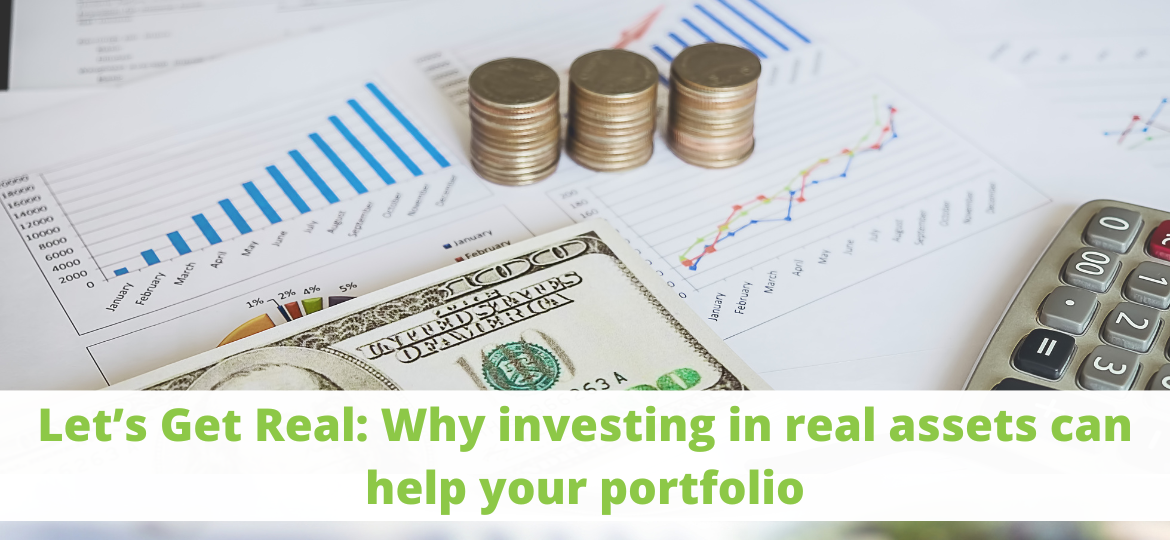 Let’s Get Real: Why investing in real assets can help your portfolio ...